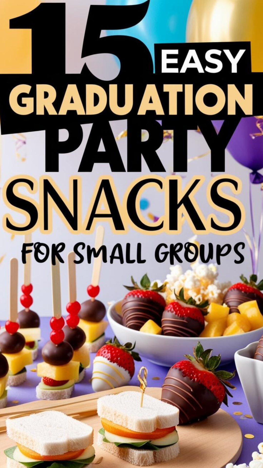 15 Easy Graduation Party Snacks for Small Groups